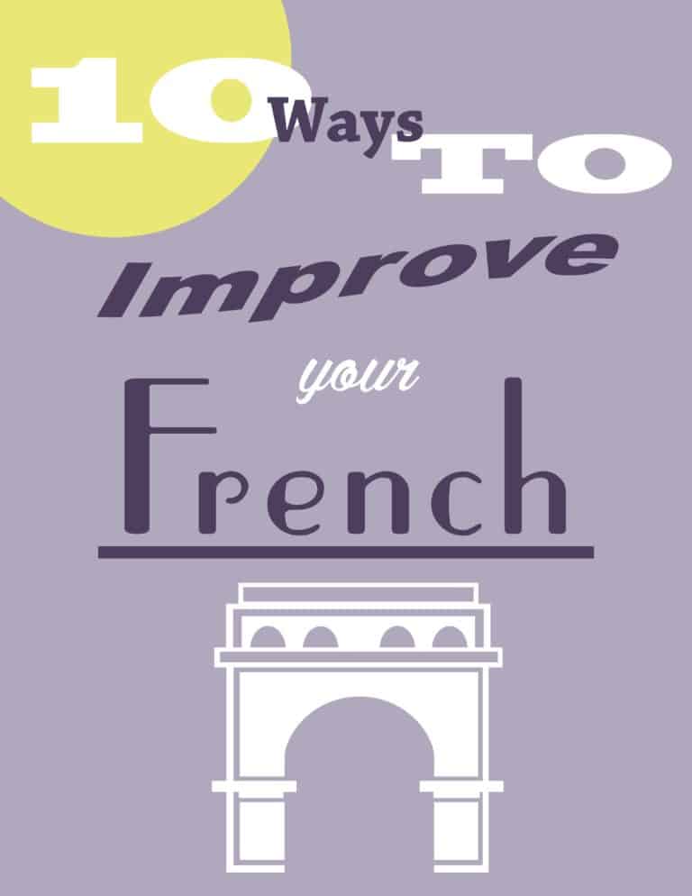 10 Ways to Improve Your French - Tips and Tricks