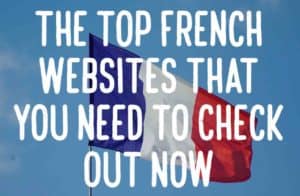 The Top 50+ French Websites and Blogs to Check Out Now