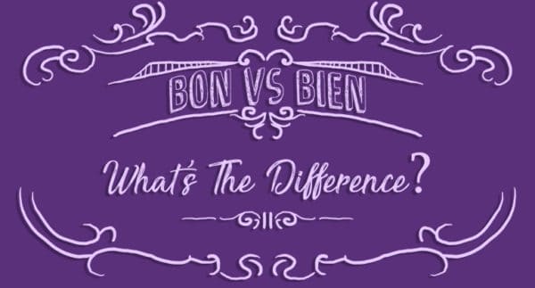 Bon vs Bien - Everything You Need to Know (Complete Guide)