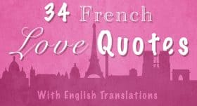 34 Beautifully Romantic French Love Quotes [Updated for 2021]