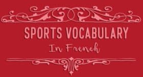 French Sports Vocabulary - Sports in French (100+ Sports Listed)