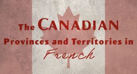 The Canadian Provinces and Territories in French - Frenchplanations